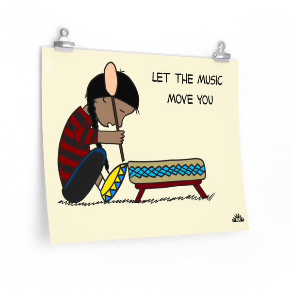 Let the Music Move You Poster – Native Anthro